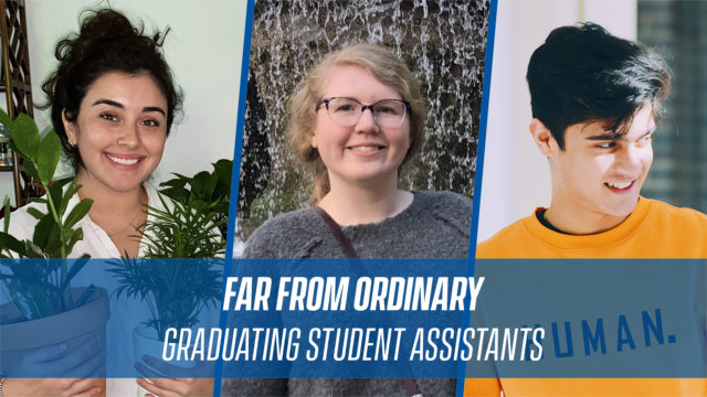 Far from Ordinary: Graduating Student Assistants – News